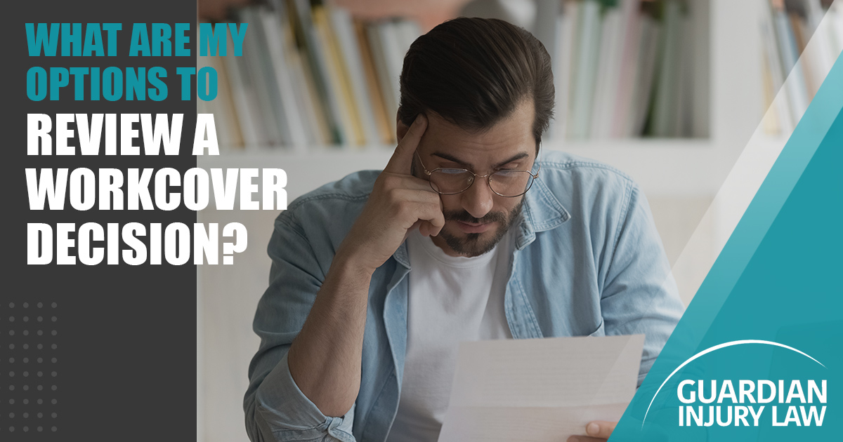 Can I Review a WorkCover Decision? | Guardian Injury Law