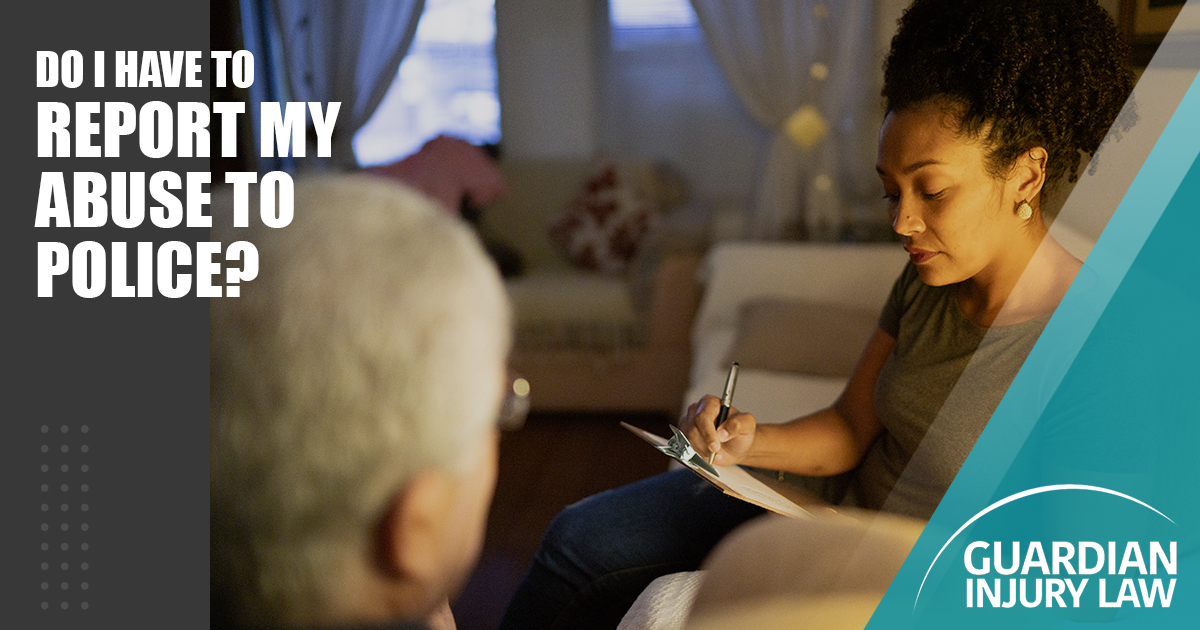Must I Report Abuse to Police to Claim Compensation? | Guardian Injury Law