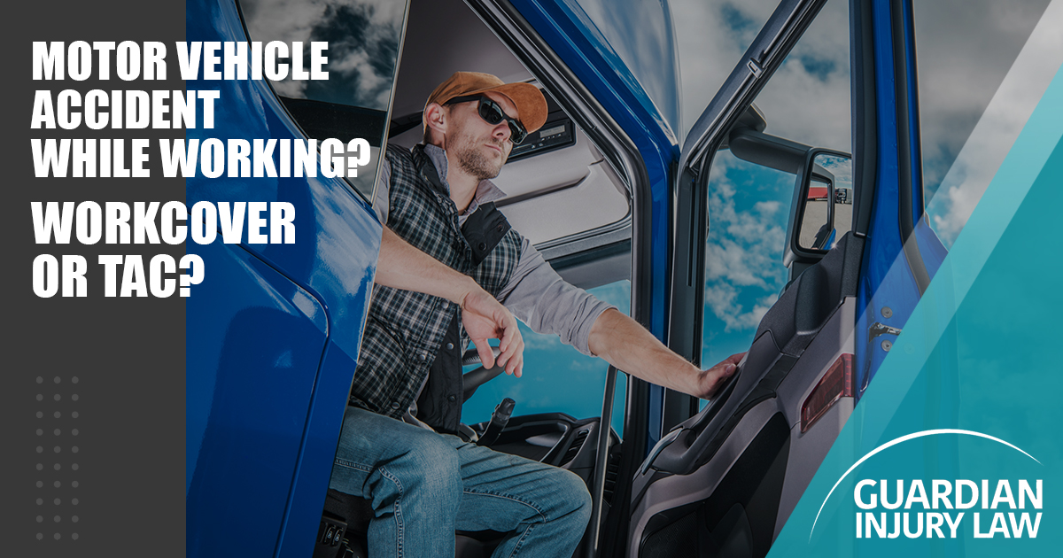 Motor Vehicle Accident While Working – WorkCover or TAC?
